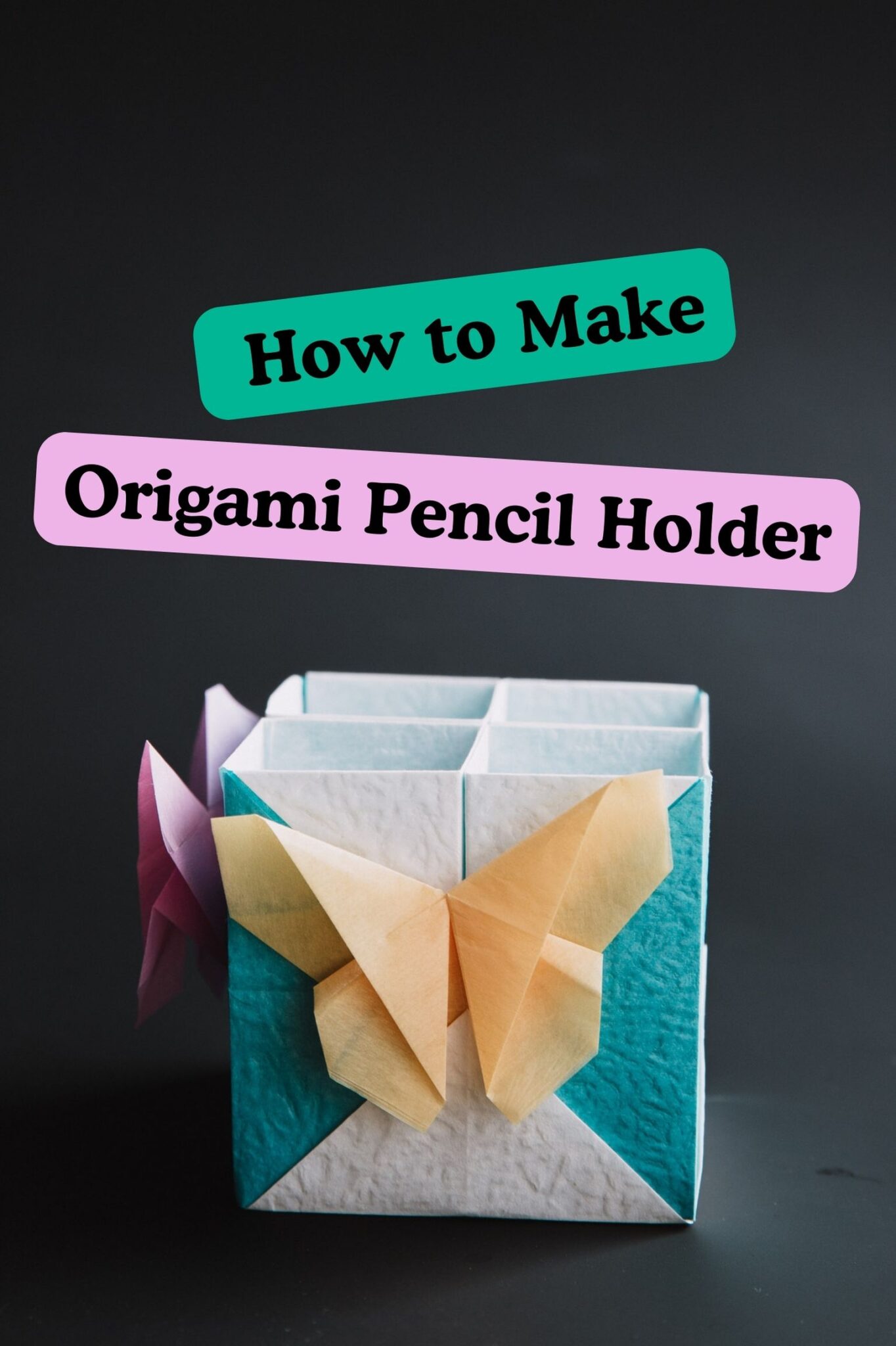 How to Make an Origami Pencil Holder - Origami OK